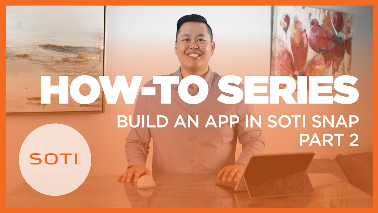 How-To: Build an App in SOTI Snap (Part 2) - YouTube