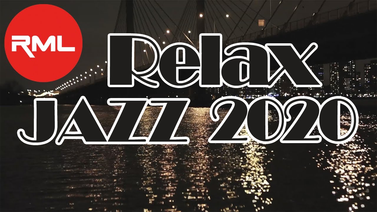 Relax JAZZ 2020 Instrumental Music | Smooth Background JAZZ Music for ...