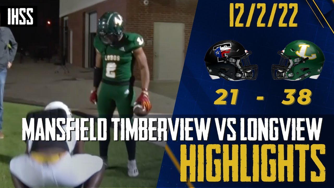 Mansfield Timberview vs Longview - 2022 Week 15 Football Highlights ...