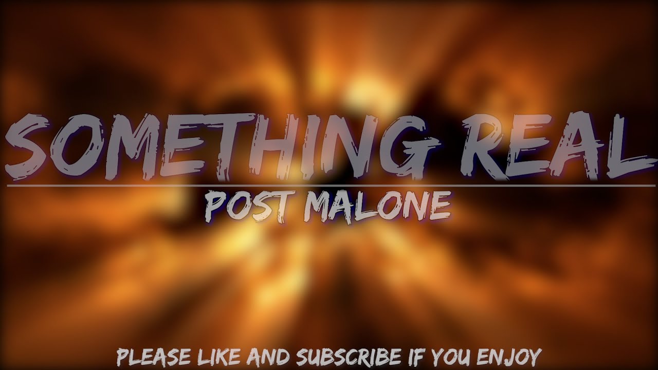 Post Malone - Something Real (Clean) (Lyrics) - Full Audio, 4k Video ...