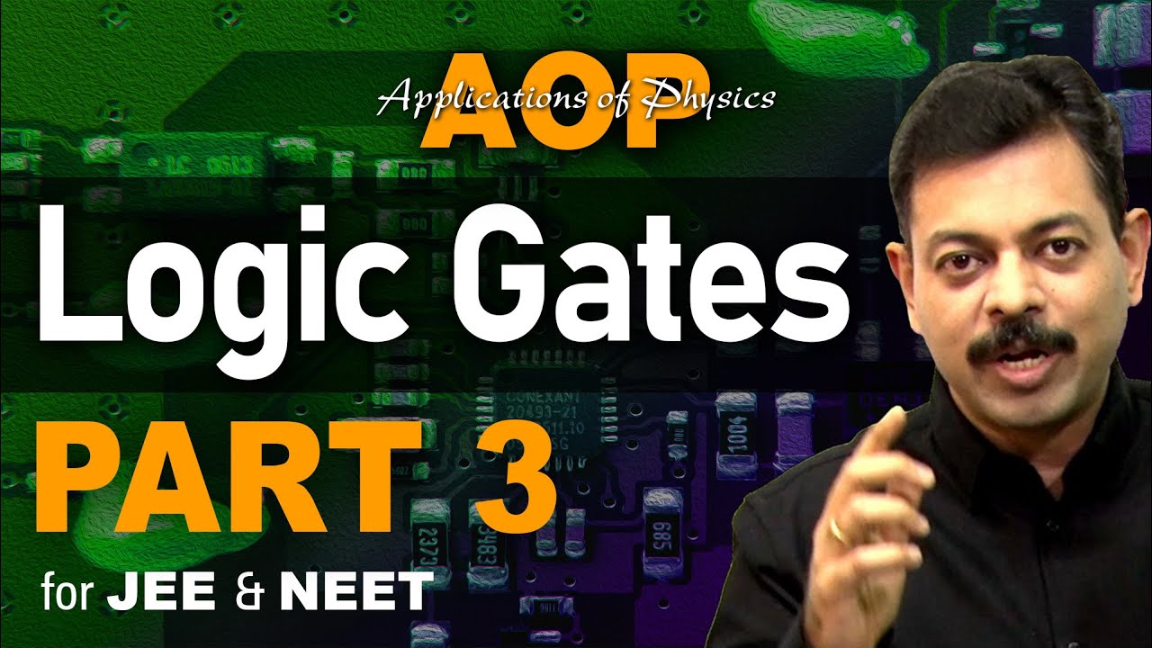 Logic Gates - Part 3 | AOP for JEE & NEET - YouTube