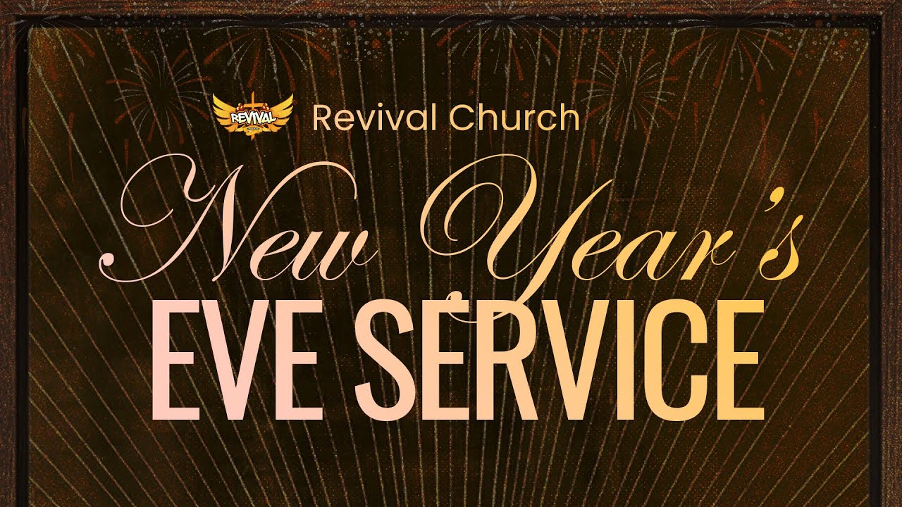 Revival Church | New Year's Eve Worship Service | 31st Dec 2023 | Live ...