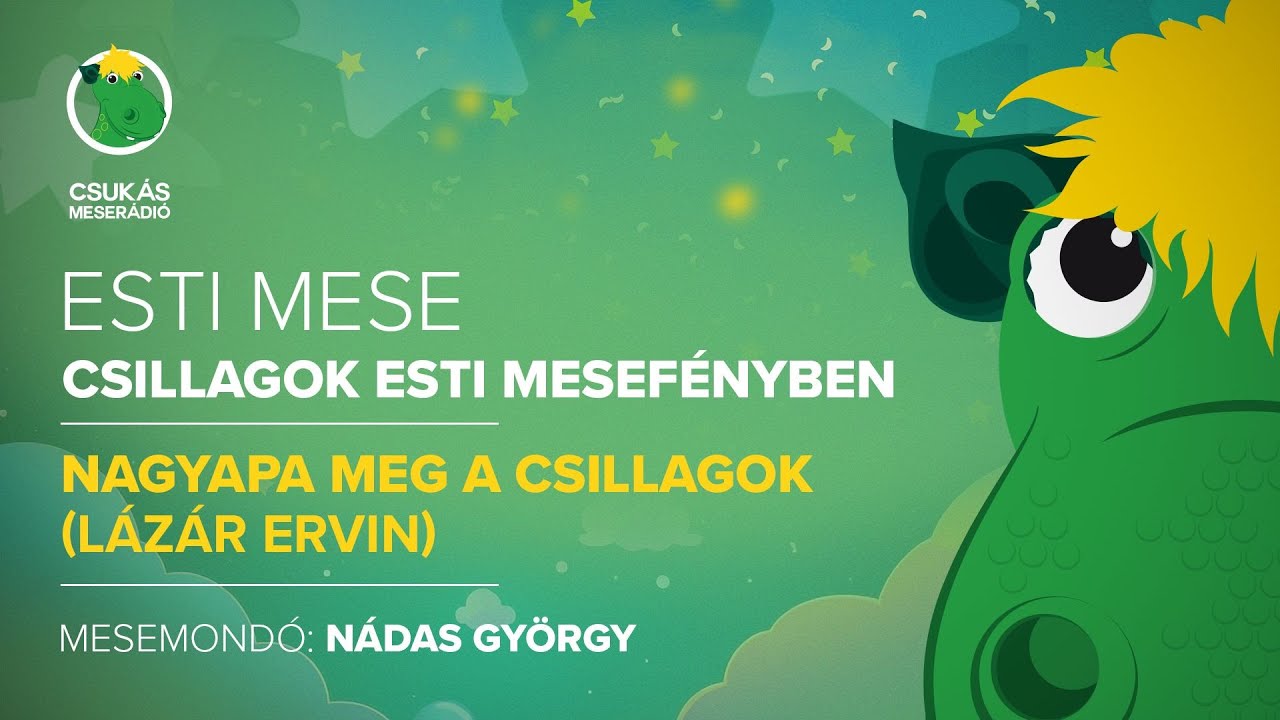 Esti mese: Nagyapa meg a csillagok | Csukás Meserádió - YouTube