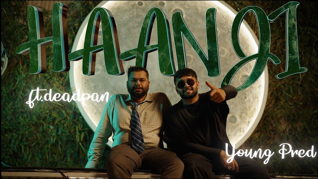 Haanji by @youngpred ft. @deadpanheimer | Official Music Video - YouTube
