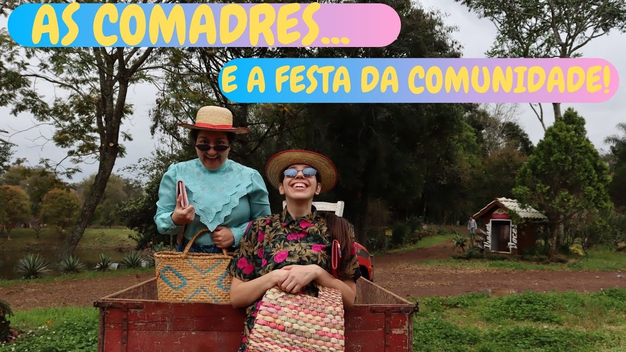 As Comadres e a Festa da Comunidade - YouTube