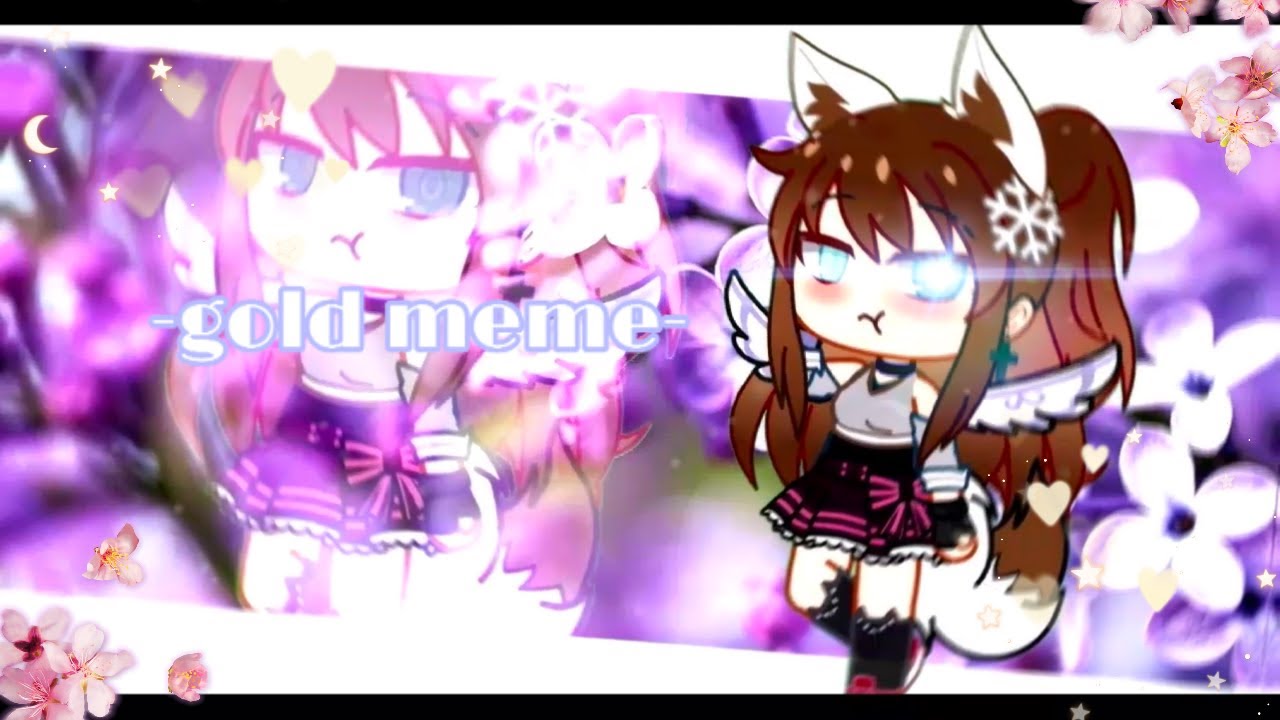 first video in gacha club [gold meme♥] - YouTube