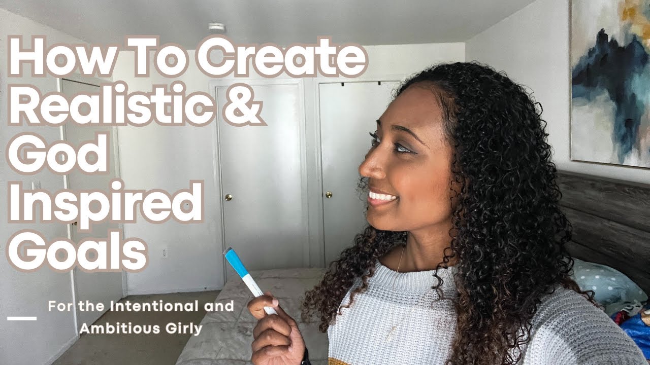 How To Set Realistic Goals (Christian Edition) - YouTube