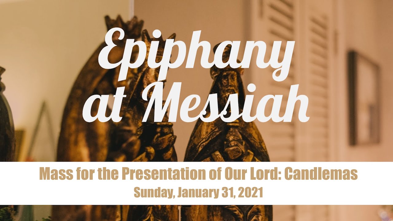 Mass for the Presentation of Our Lord: Candlemas - Sunday, January 31 ...