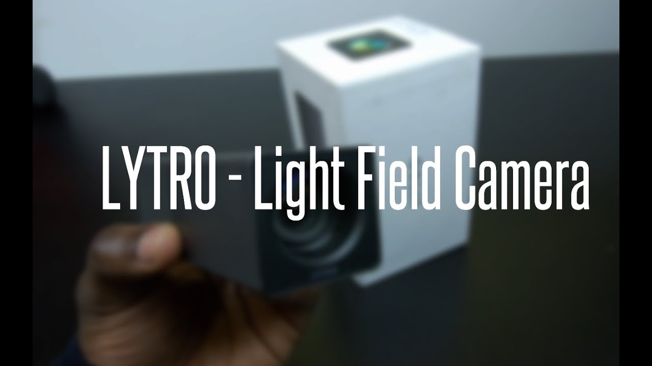 Lytro Camera Unboxing and First Look - YouTube