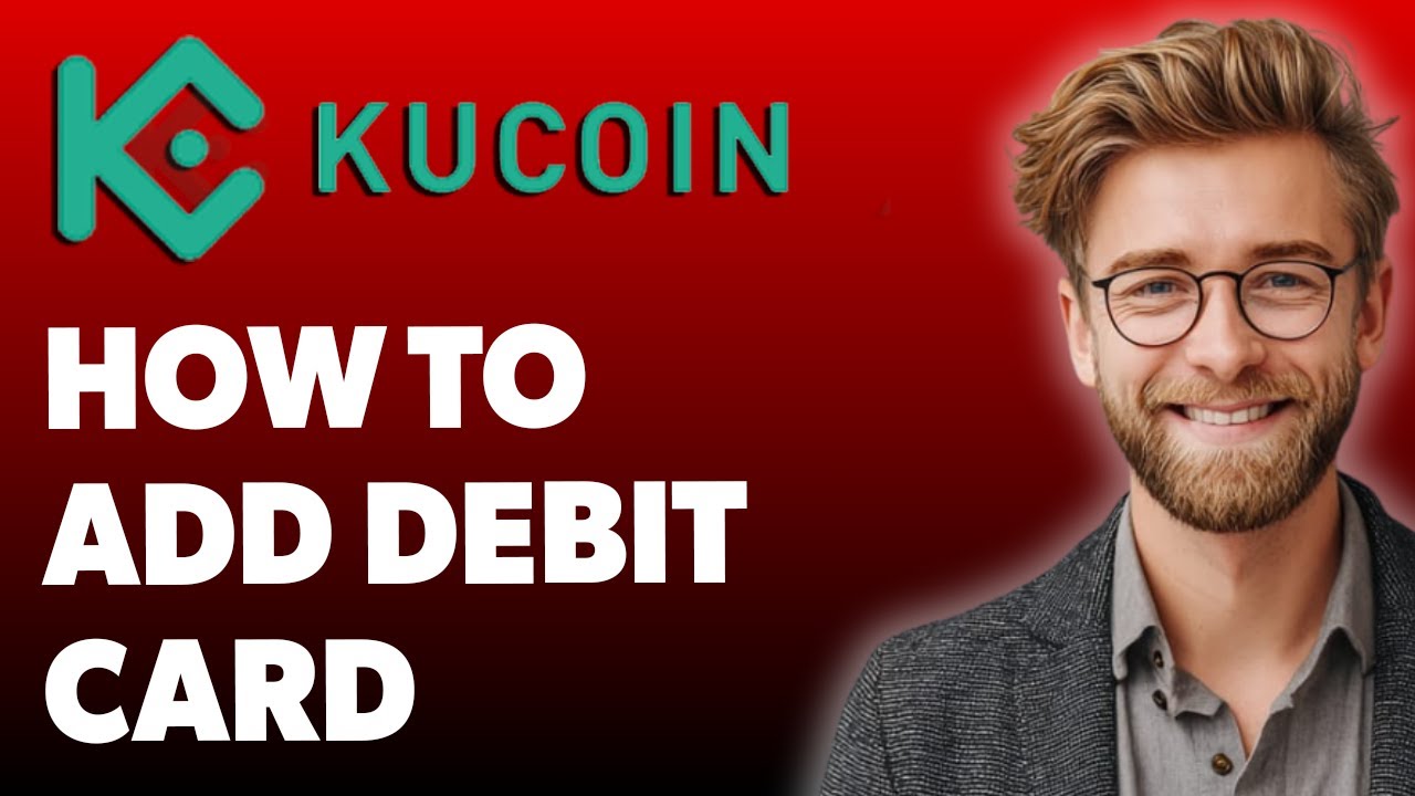 How To Add Debit Card In Kucoin [2025 Guide] - YouTube