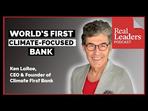 The Environmentalist Banker || Ken LaRoe, CEO and Founder of Climate ...
