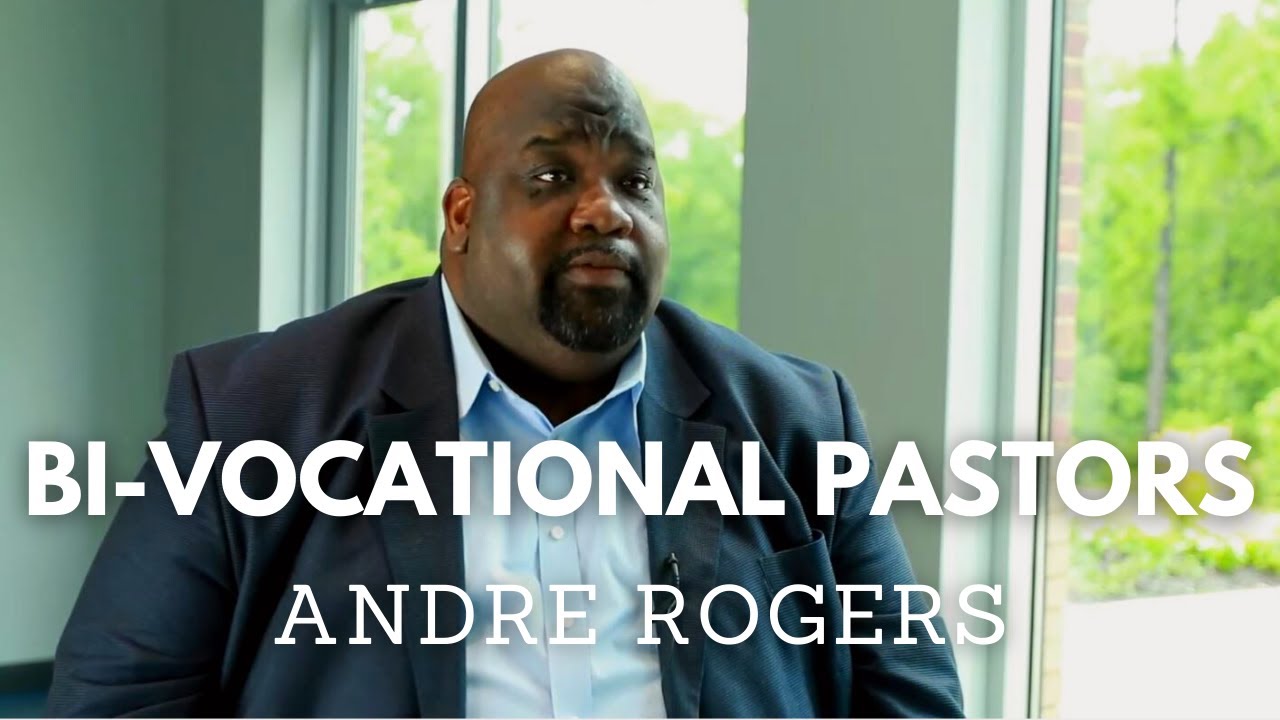 Bi-Vocational Pastors - Andre Rogers - YouTube