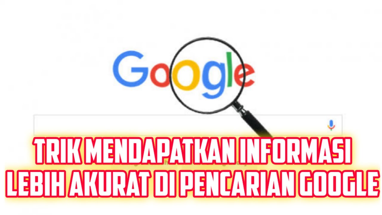 cara mencari informasi yang lebih akurat di pencarian google - YouTube