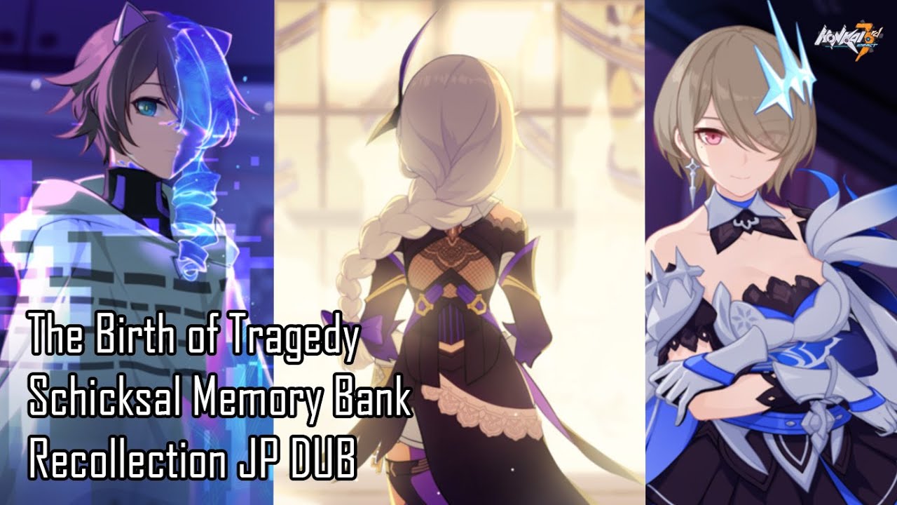 Honkai Impact 3rd Chapter 26 The Birth of Tragedy Schicksal Memory Bank ...