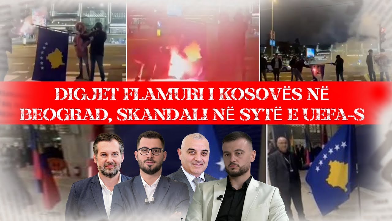 🔴 GAZETA - Digjet flamuri i Kosovës në Beograd, skandali në sytë e UEFA ...