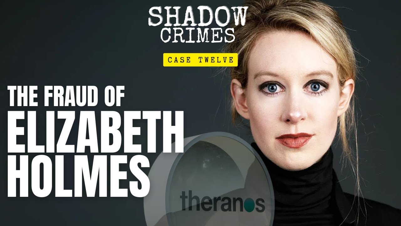Case 12: The Fraud of Elizabeth Holmes - YouTube