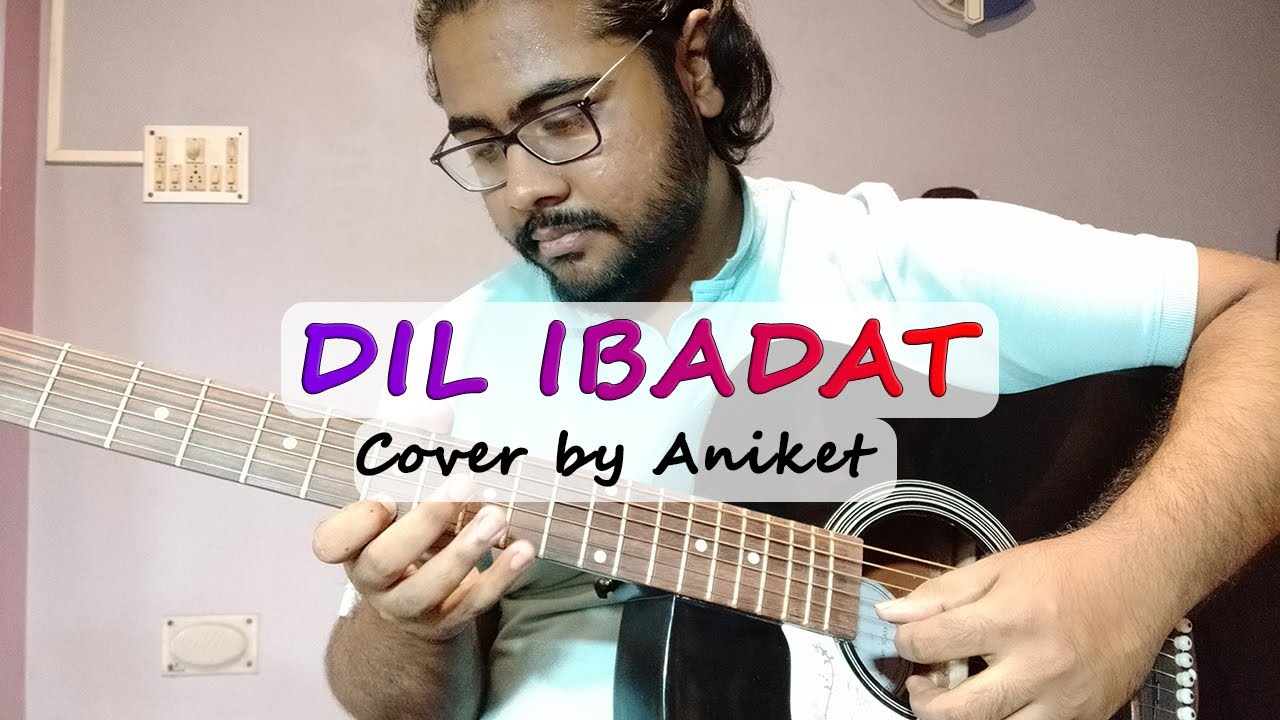 Dil Ibadat | Guitar Cover | KK | Aniket Chatterjee | - YouTube