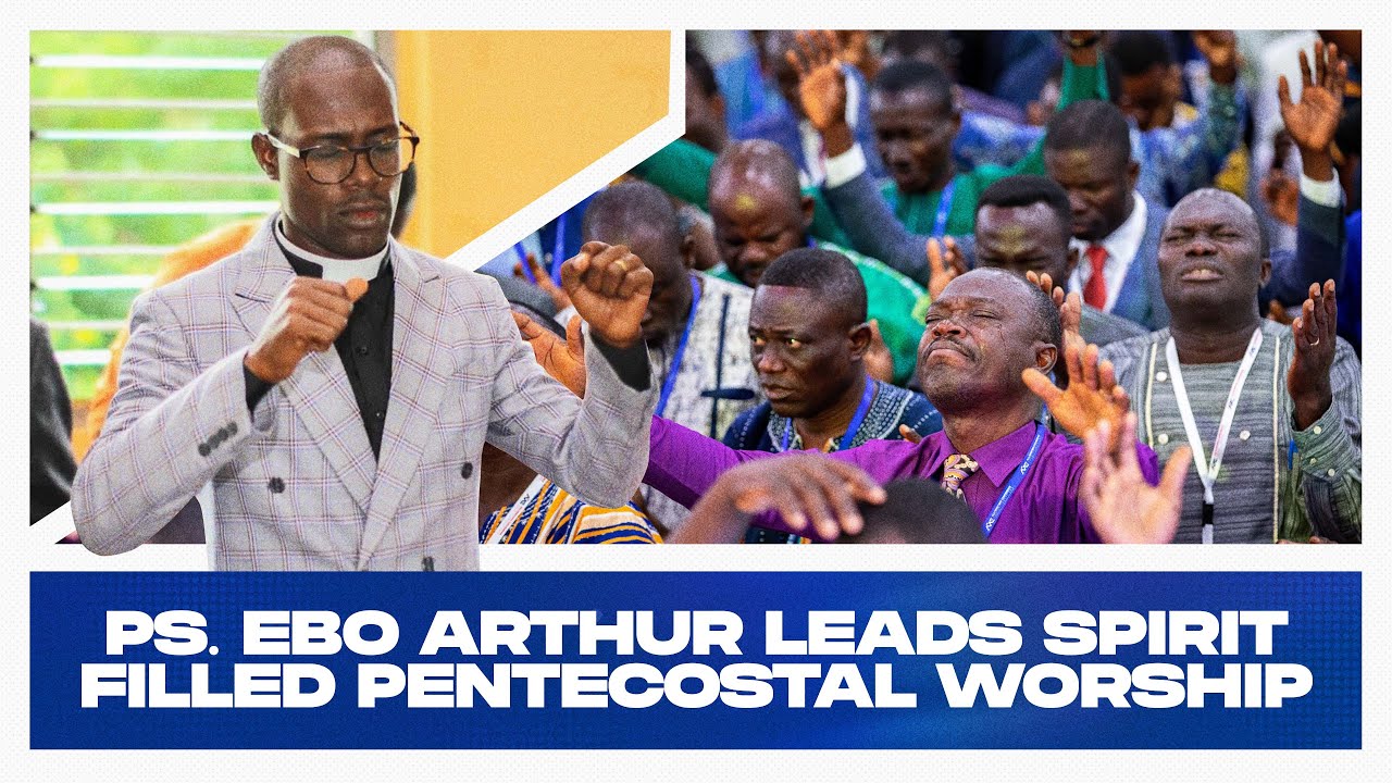 Pastor Ebo Arthur leads Spirit Filled Pentecostal Worship - YouTube