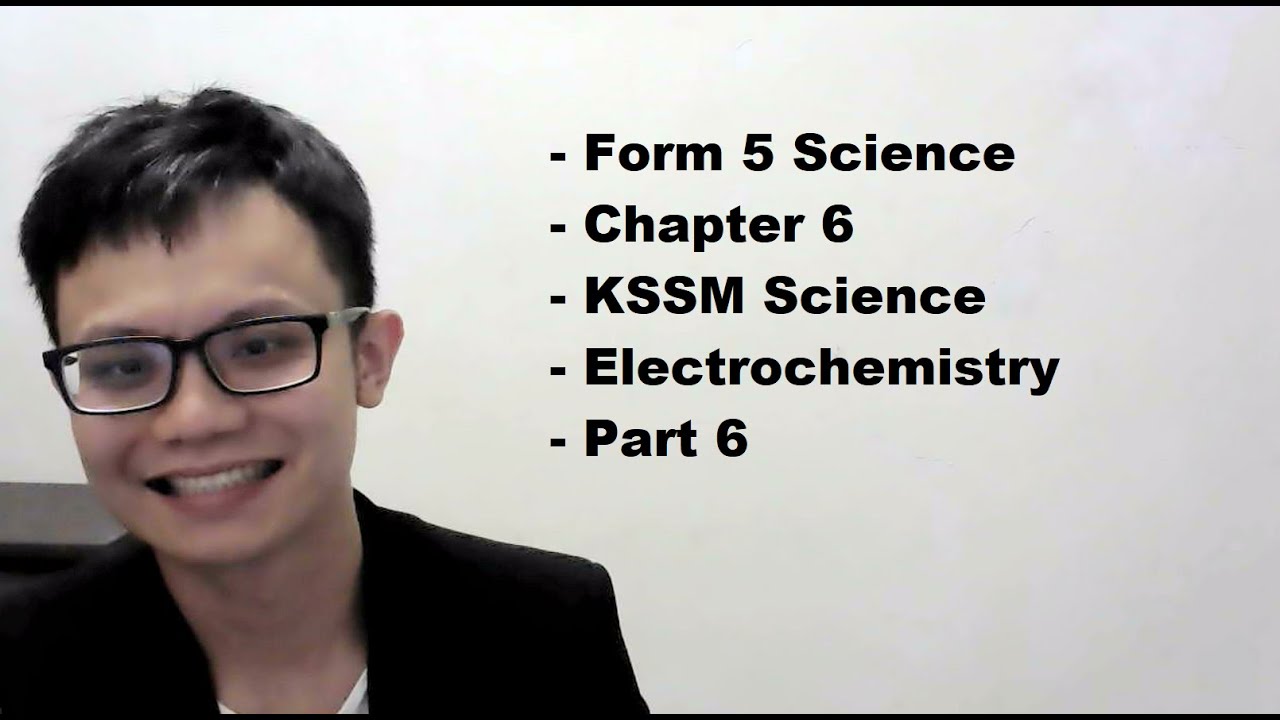 - Form 5 Science - Chapter 6- KSSM Science- Electrochemistry- Part 6 ...