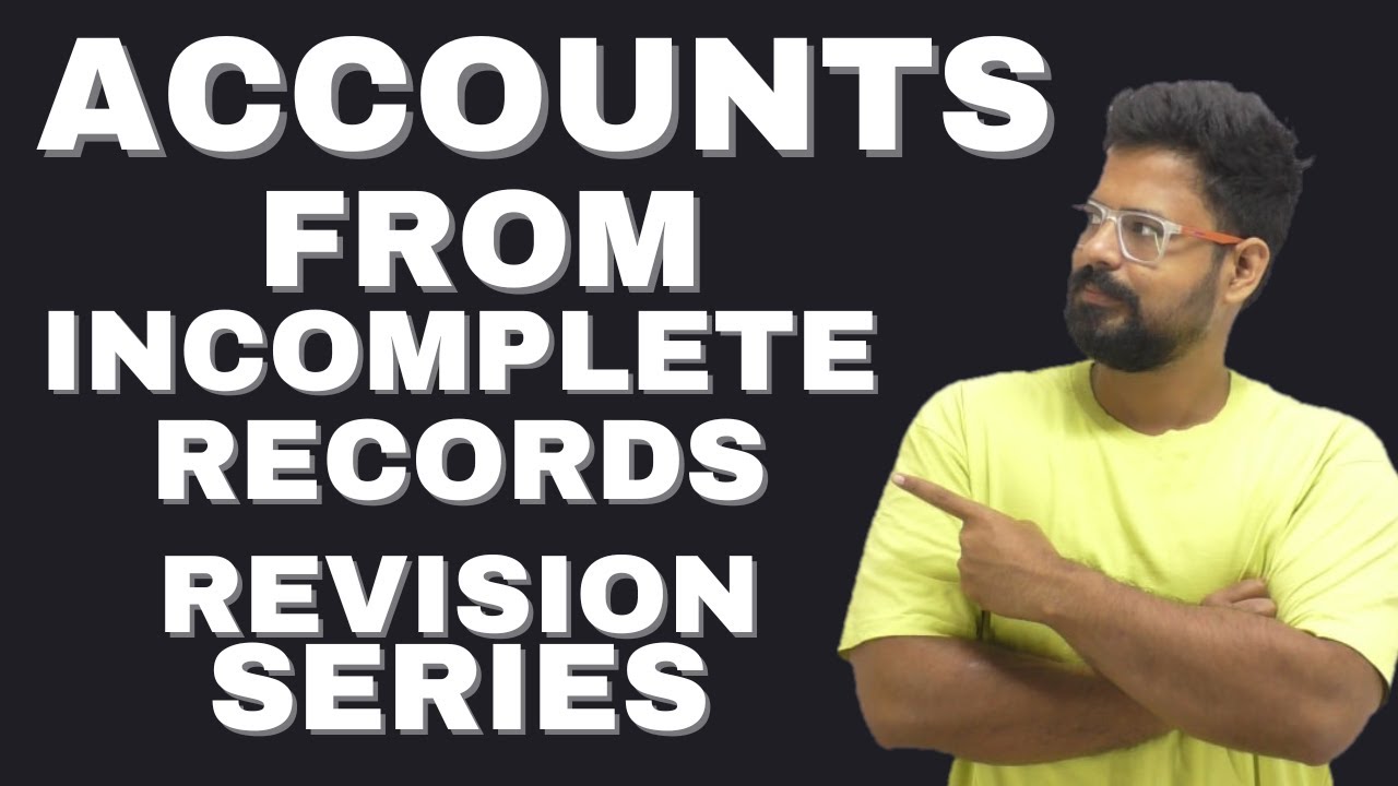Class 11 Accountancy Revision | Accounts From Incomplete Record - YouTube