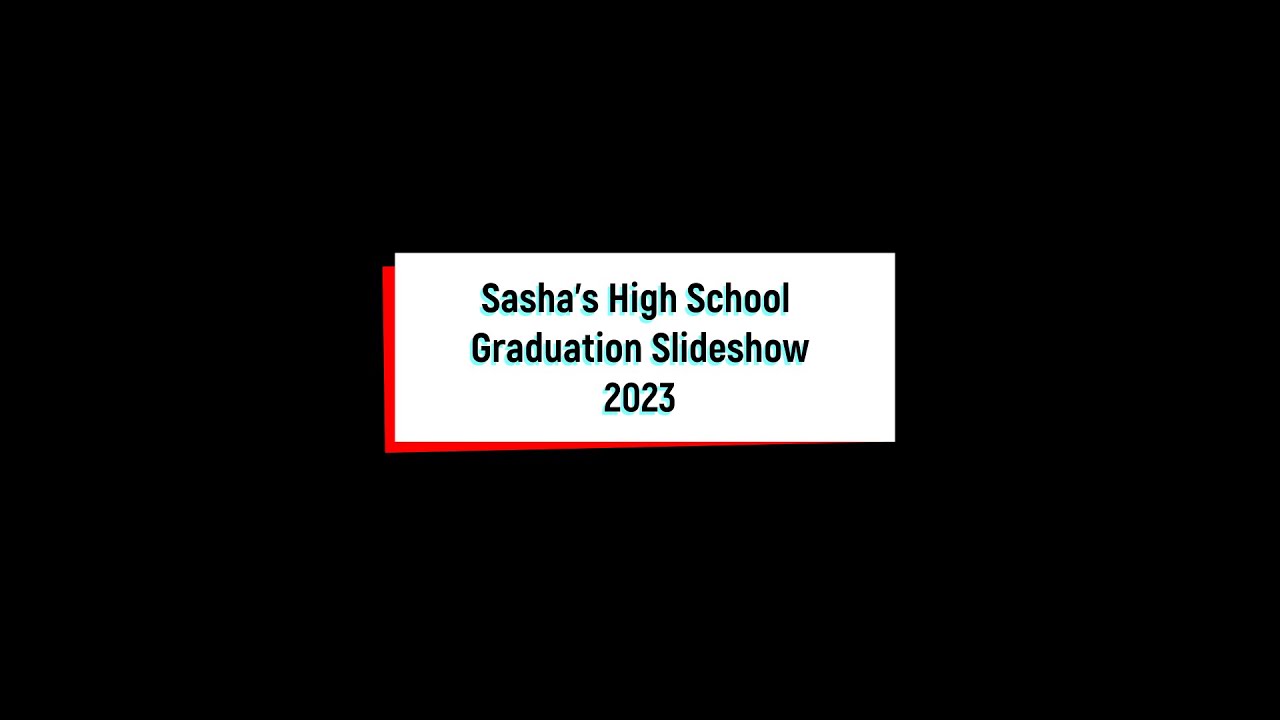 Sasha's High School Graduation Slideshow 2023 - YouTube