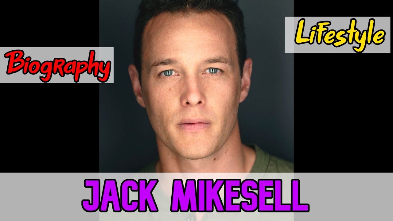 Jack Mikesell American Actor Biography & Lifestyle - YouTube