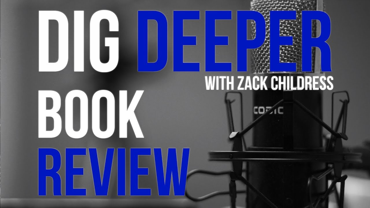 Dig Deeper Book Review with Zack Childress - YouTube