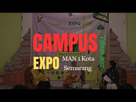 CAMPUS EXPO TAHUN 2025 | MAN 1 KOTA SEMARANG - YouTube