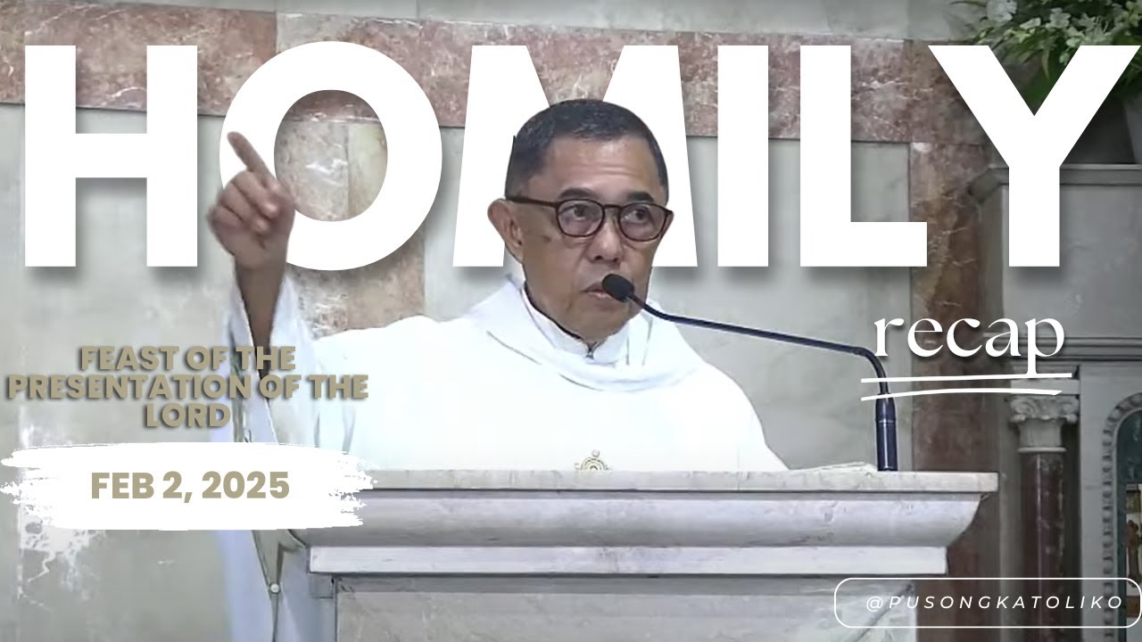 HOMILY RECAP | FEAST OF THE PRESENTATION OF THE LORD | February 2 2025 ...