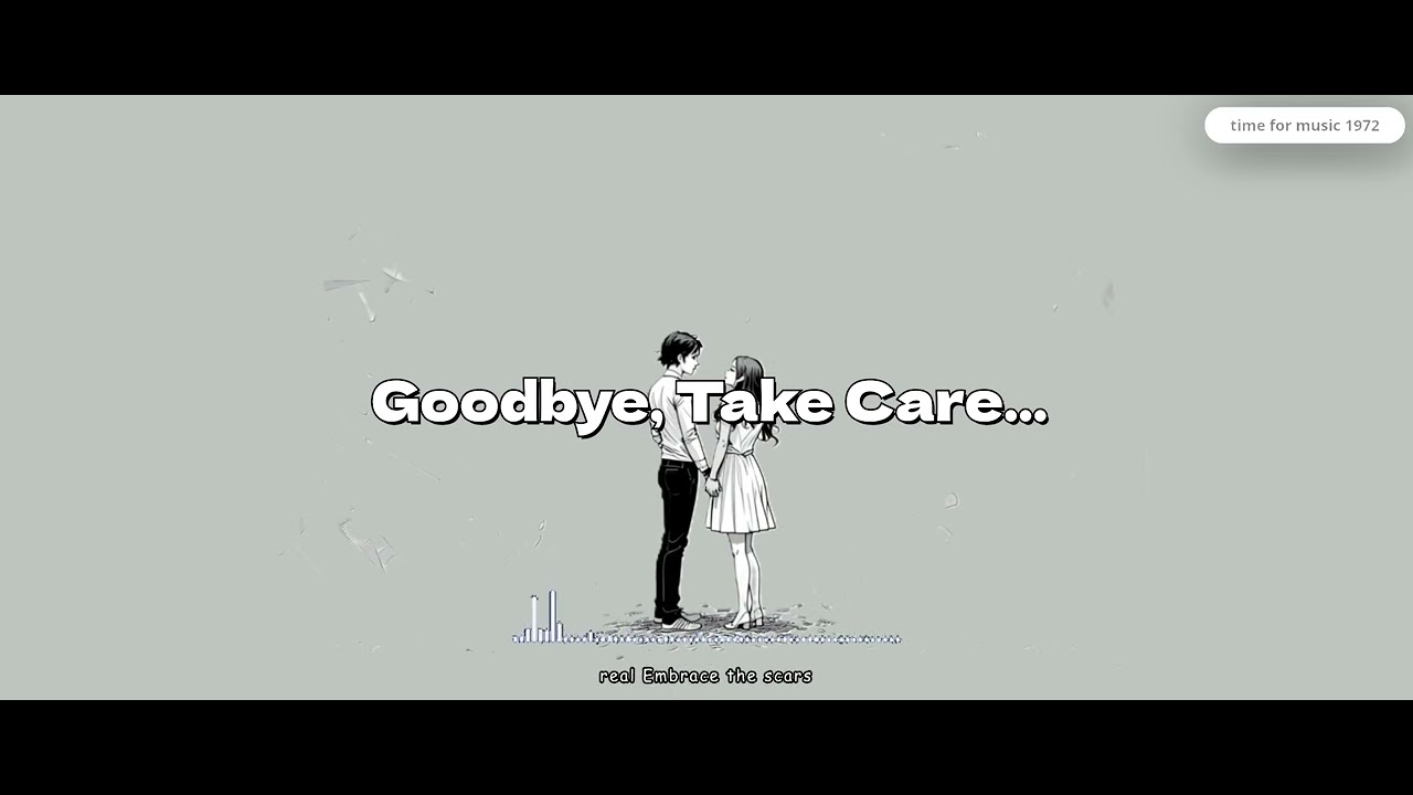🎧 안녕, 잘 가고 잘 지내... 🎶 | Goodbye, Take Care... 🎶 | さようなら、元気で… 🎶 - YouTube