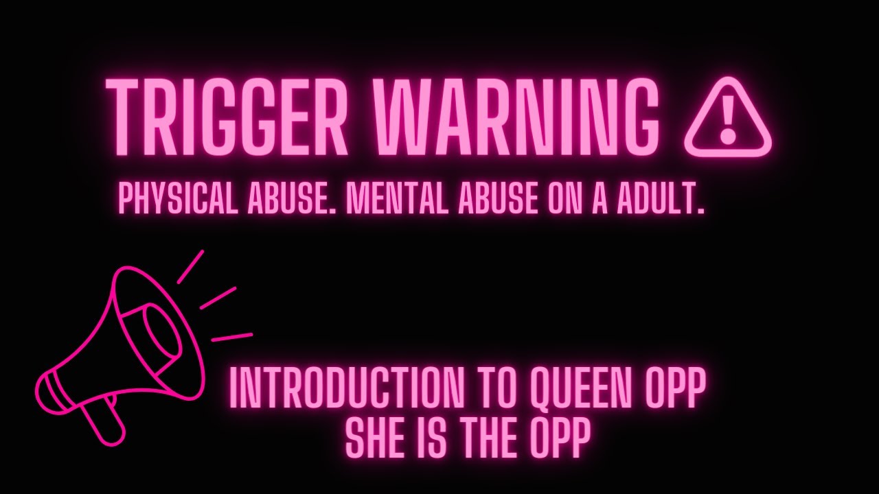 🗣️🗣️QUEEN OPP IS THE REAL OPP⚠️ TRIGGER WARNING. PHYSICAL AND MENTAL ...