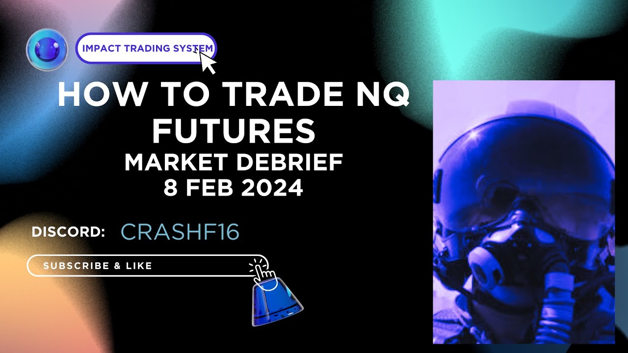 How to Trade NQ Futures - Market Debrief 8 FEB 2024 - YouTube