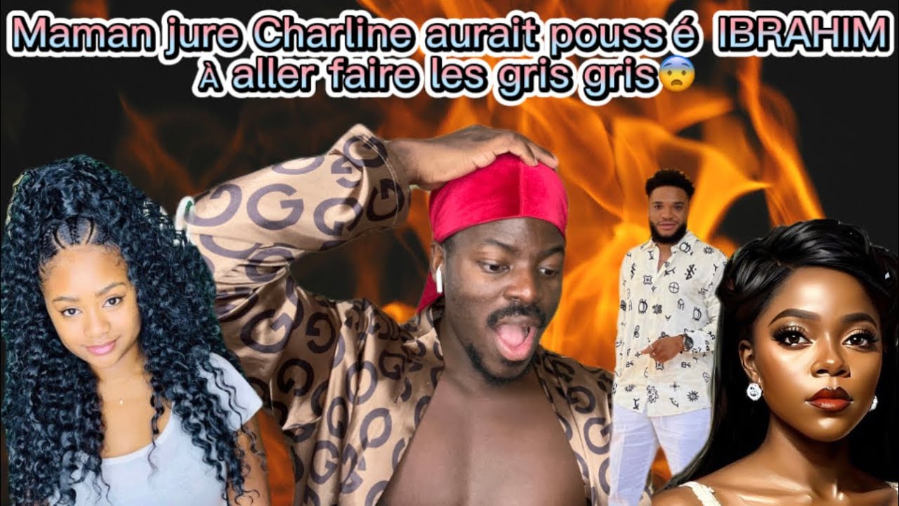C’EST PAS FINIIII🔥: IBRAHIM NOUS DIT QUE CHARLINE MBD L’AURAIT POUSSÉ À ...