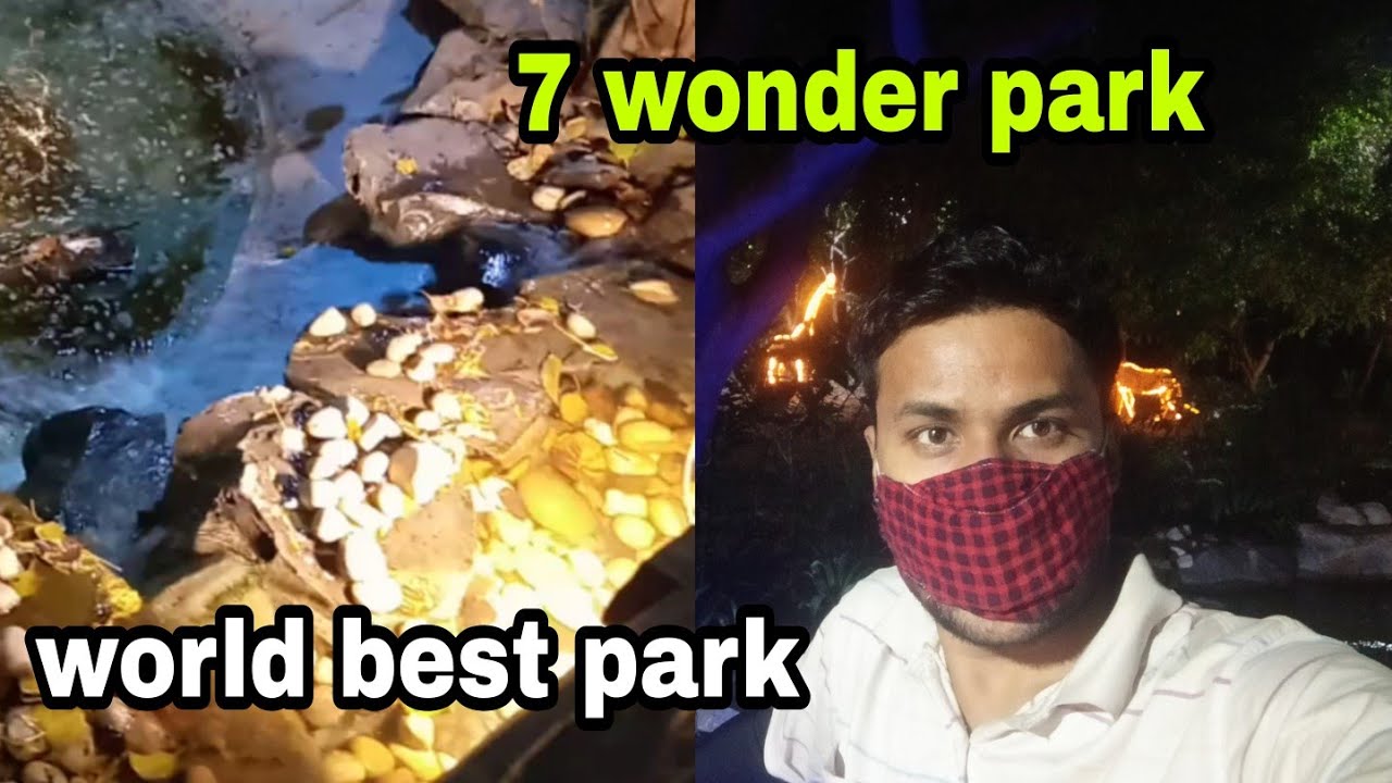 Waste of wonder, Seven wonder park दुनिया के सातों अजूबे इस पार्क में ...