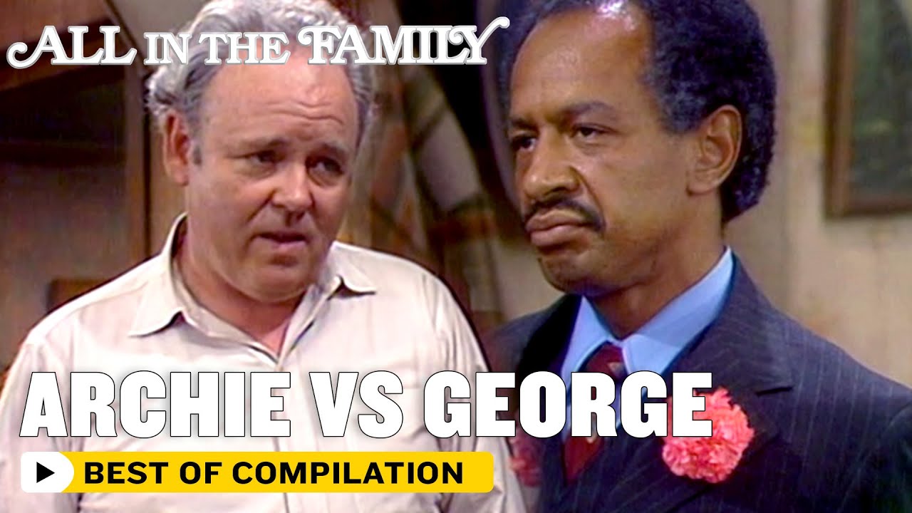 All In The Family | Every Archie Vs George Fight | The Norman Lear ...