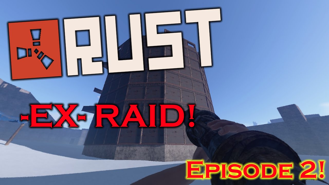 ~Rust Raid~ Rusticity Raiding -Ex- Episode 2! - YouTube