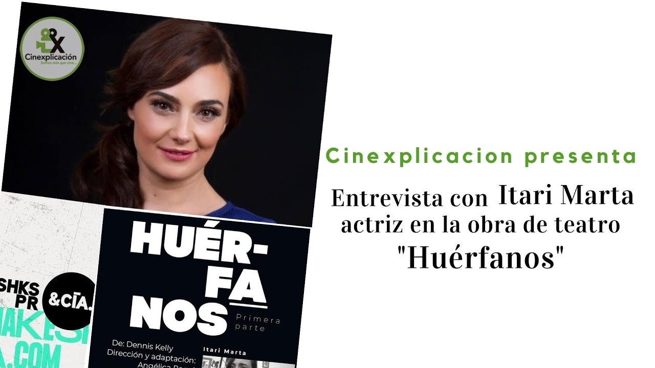 Itari Marta - Entrevista Foro Shakespeare y "Huérfanos" - YouTube