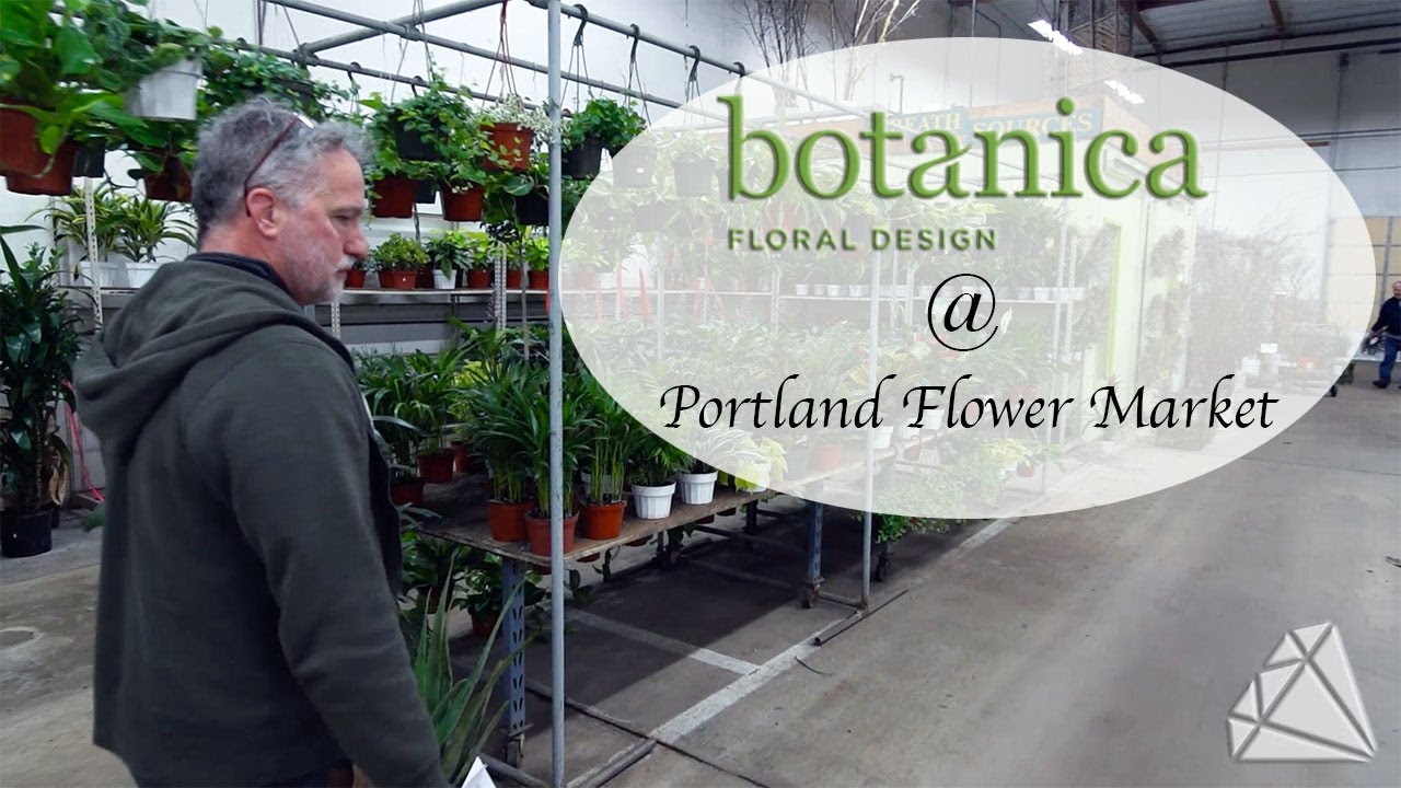 Botanica @ the Portland Flower Market - YouTube