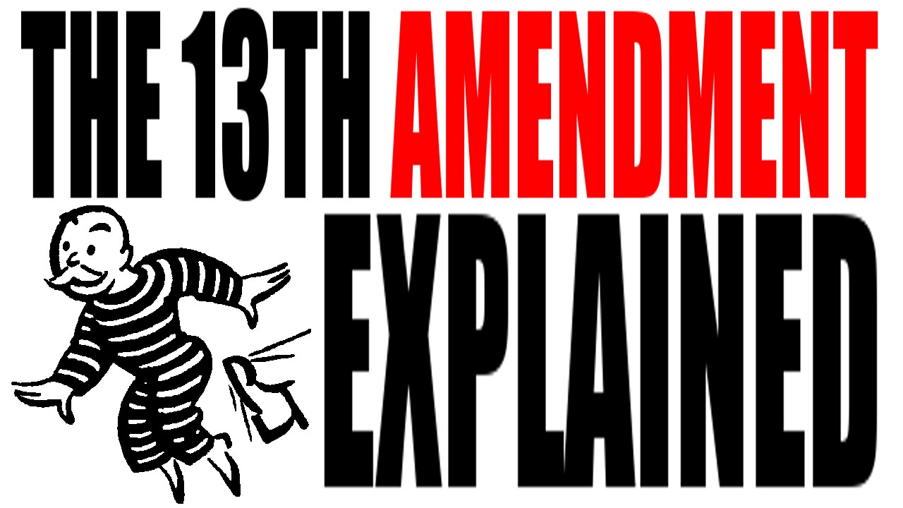 The 13th Amendment Explained The Constitution For Dummies YouTube