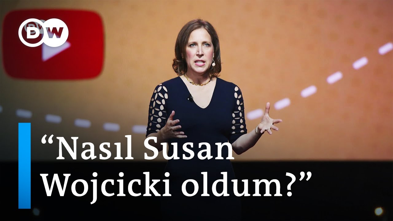 Susan Wojcicki | YouTube’un CEO’su, Google'ı bugüne getiren kadın - DW ...