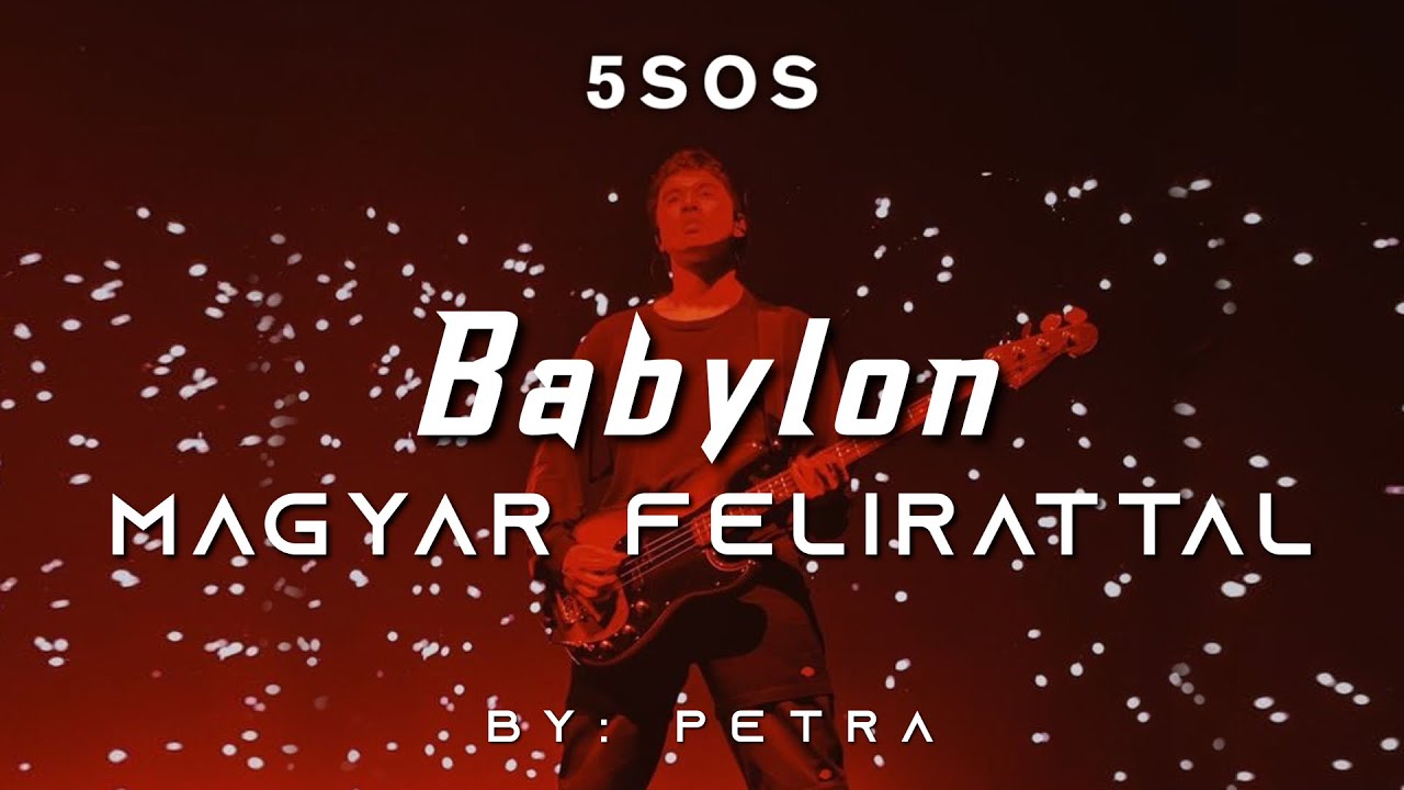 5 Seconds of Summer - Babylon Magyar felirattal - YouTube