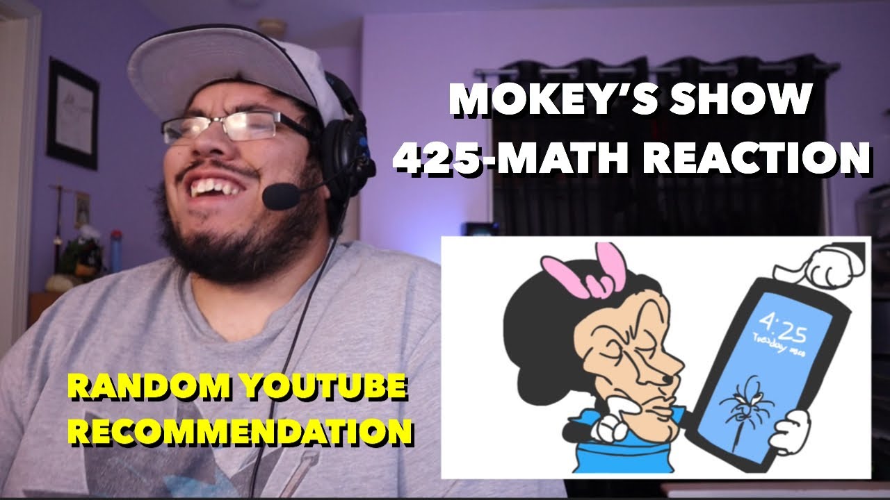 MOKEY’S SHOW-425-MATH : REACTION - YouTube