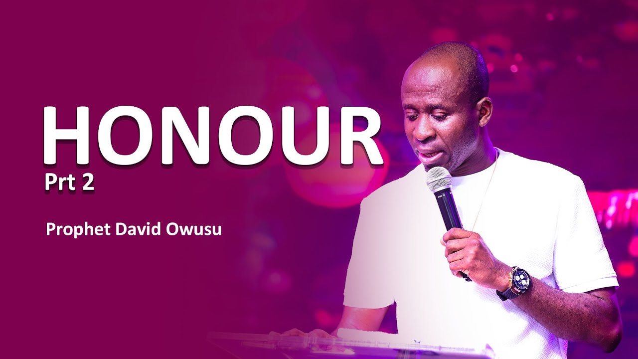 Honour (Part 2) - People God Requires Us To Honour || Prophet David ...