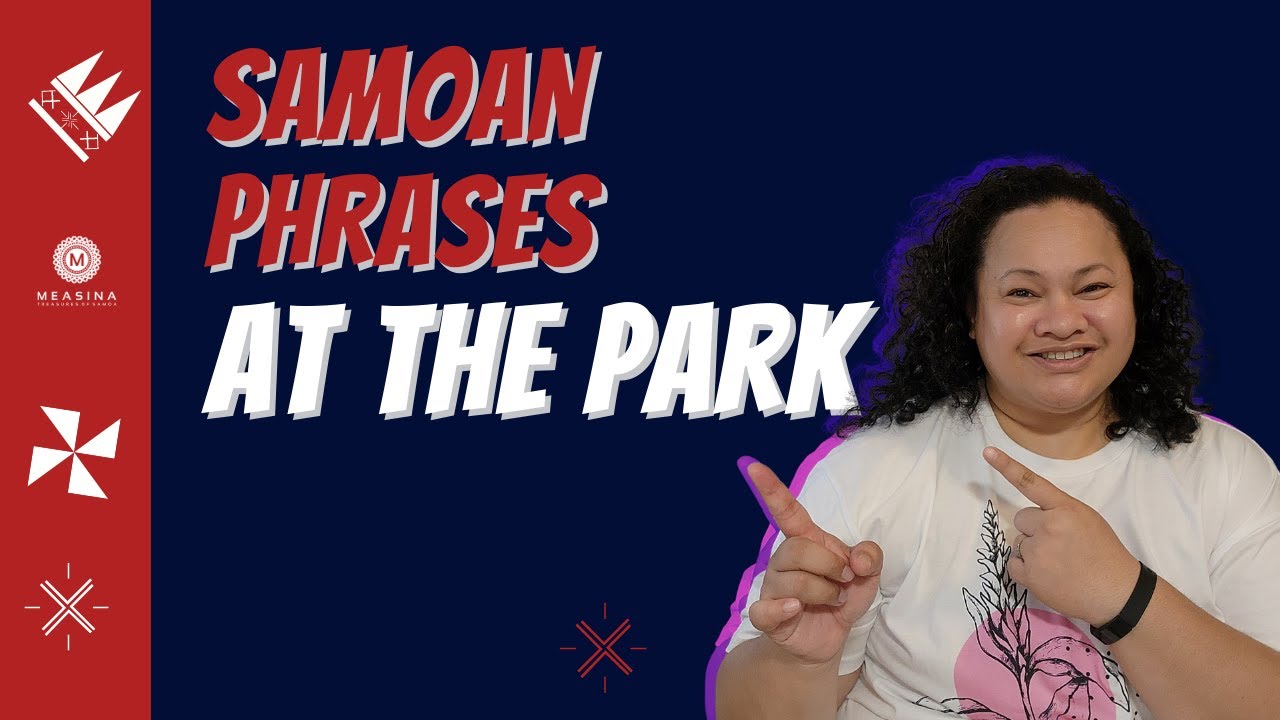 LEARN SAMOAN: Samoan Phrases to use at the park - YouTube