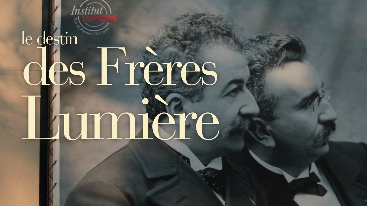 Les Frères Lumière - Des Destins et des Lieux - YouTube