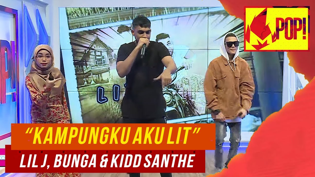 MPop! : Lil J, Bunga & Kidd Santhe - Kampungku Aku Lit (Full ...