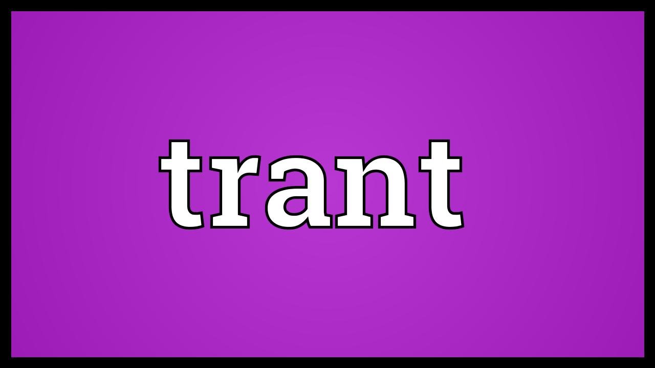 Trant Meaning - YouTube