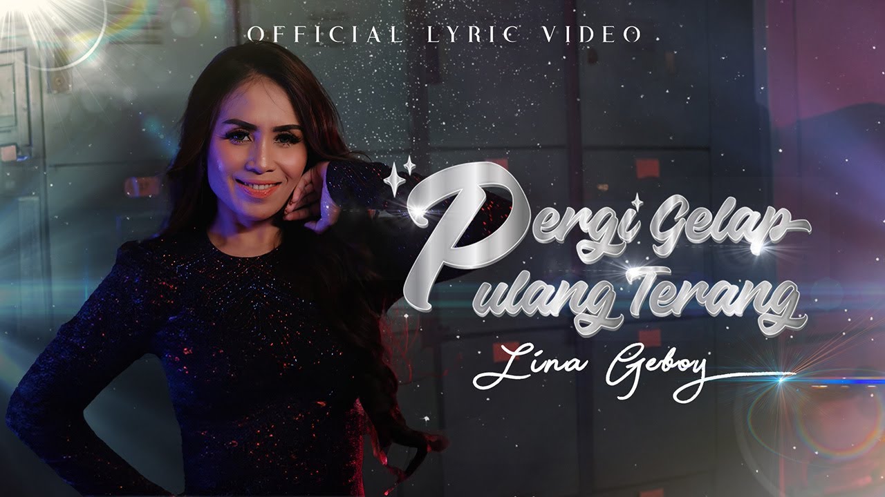 Lina Geboy - Pergi Gelap Pulang Terang (Official Lyric Video) - YouTube