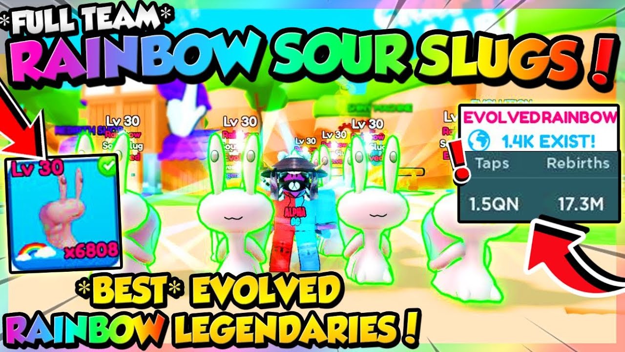 *1.5QN TAPS* FULL TEAM 🌈RAINBOW EVOLVED SOUR SLUGS!! (Tapper Simulator ...
