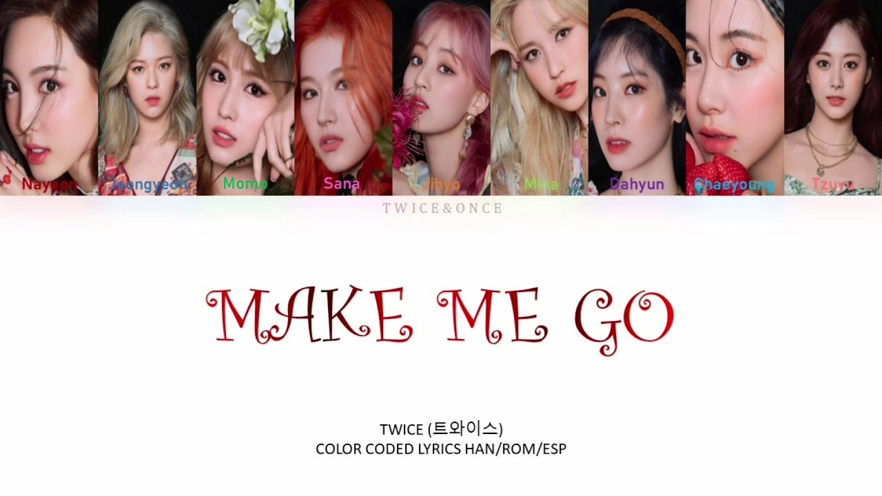 TWICE (트와이스) - Make Me Go [Color Coded Lyrics Han | Rom | Esp] - YouTube